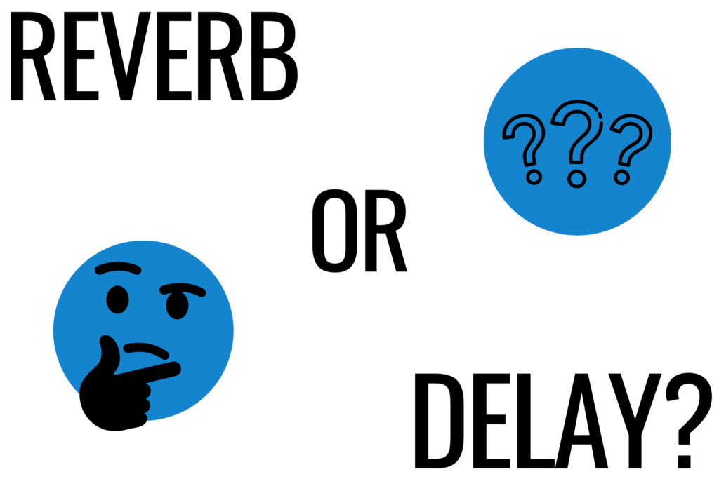 How to Use Reverb and Delay in Mixing? – Three Golden Rules